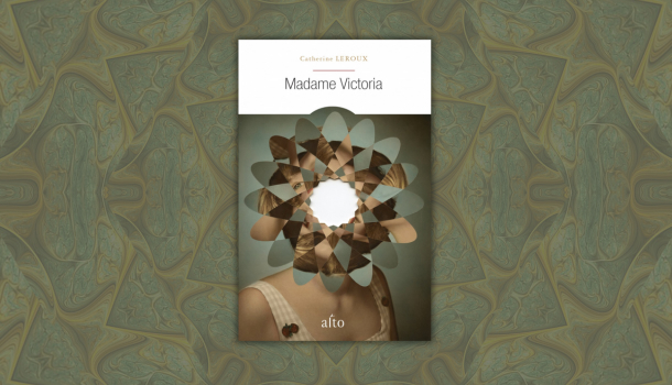 «La réplique oubliée de...» Madame Victoria de Catherine Leroux – Bible ...